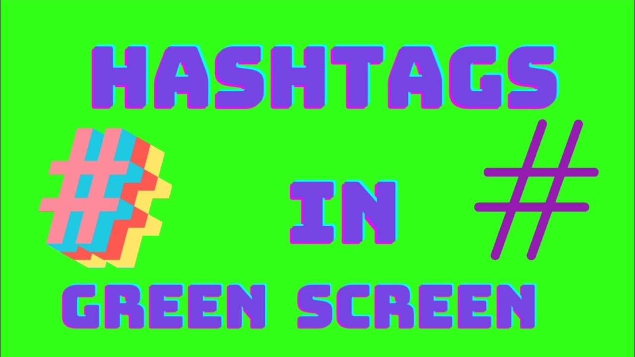 HASHTAG IN GREEN SCREEN BACKGROUND| COPYRIGHT FREE CONTENT #greenscreen ...