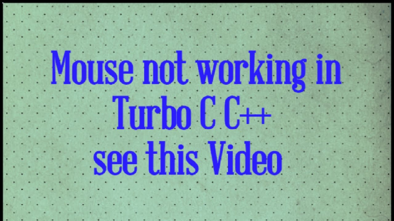 Mouse Or Cursor Is Not Working In Turbo C Mouse Click Not Working In mouse-or-cursor-is-not-working-in-turbo-c-mouse-click-not-working-in