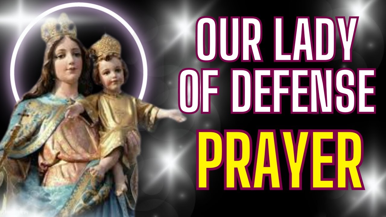 Powerful Prayer of Our Lady of Defense - YouTube