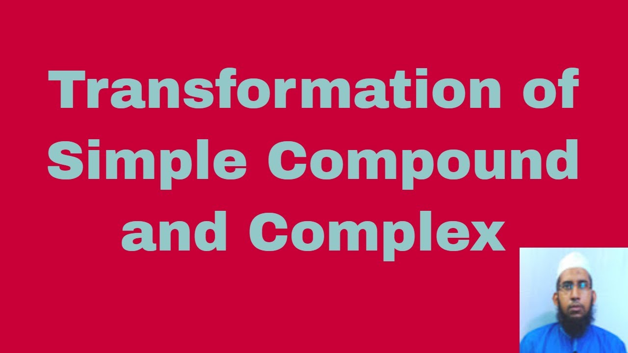 How to Learn Transformation of Simple Complex Compound Easily - YouTube