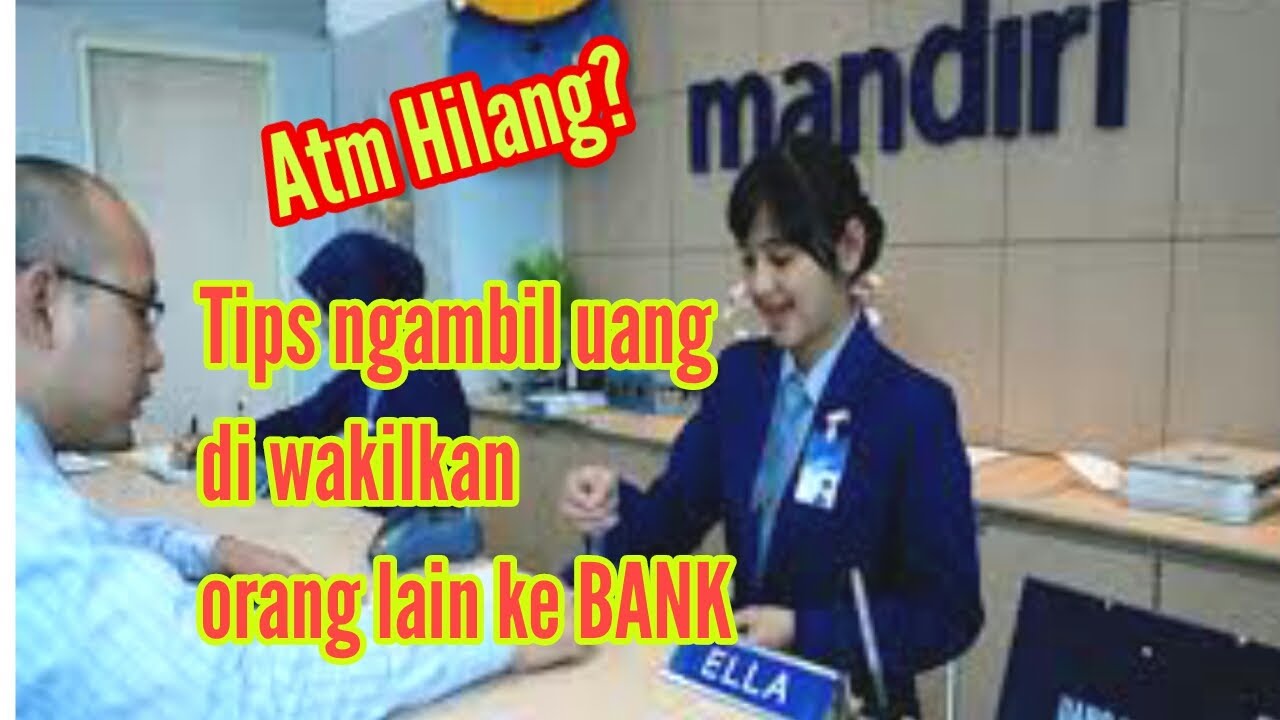 CARA MENGAMBIL UANG DI BANK DI WAKILKAN ORANG LAIN - YouTube