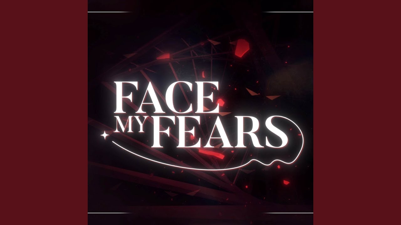 Face My Fears YouTube face-my-fears-youtube