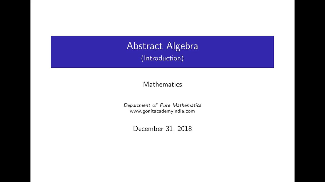 1-Abstract Algebra; Introduction - YouTube
