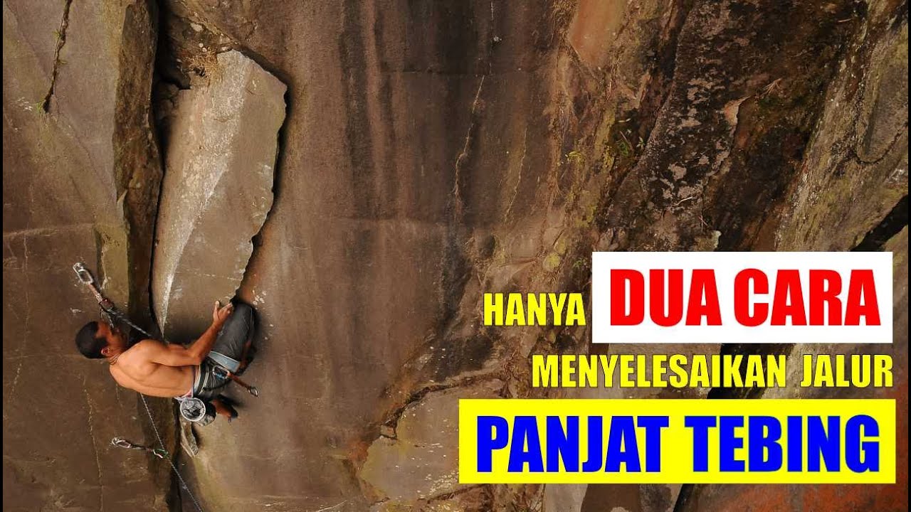 Dua cara / teknik panjat tebing, panjat tebing indonesia - YouTube