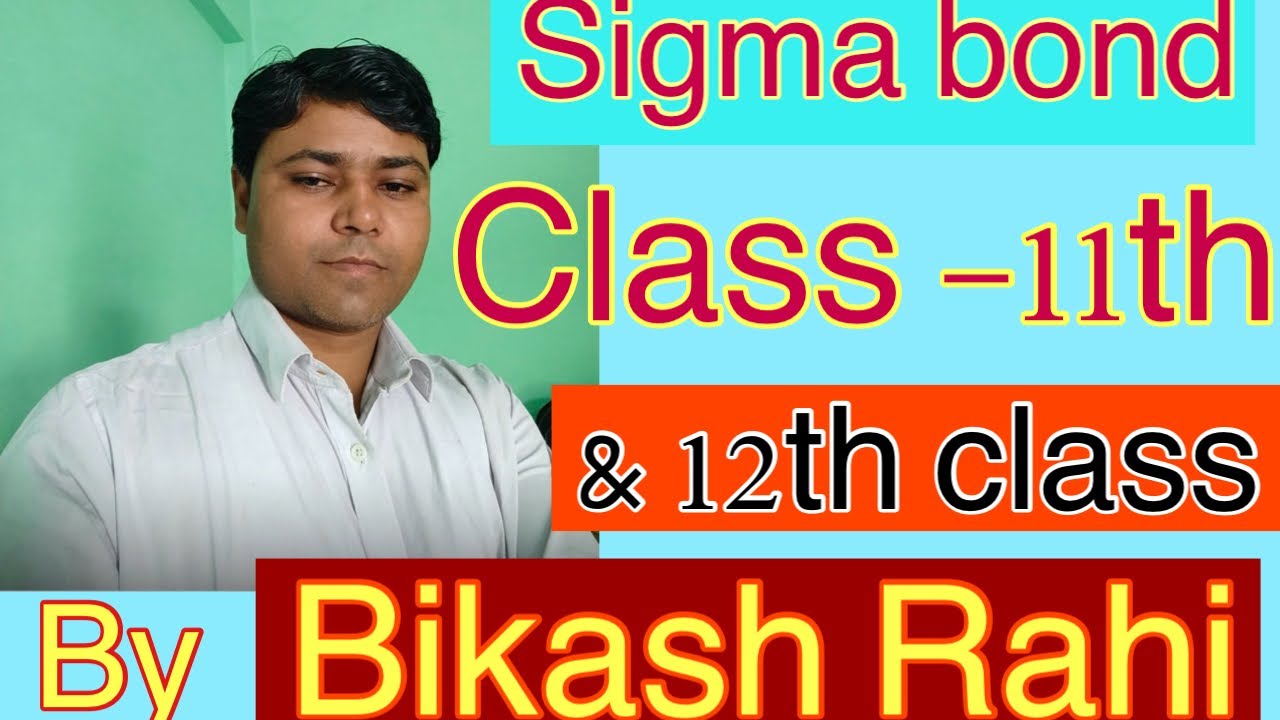 Sigma bond ( science) by Bikash Rahi class 12th - YouTube