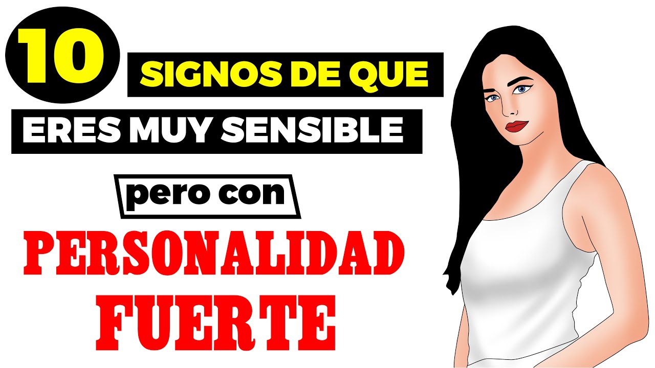 10 SIGNOS DE que tienes una PERSONALIDAD FUERTE pero también eres MUY ...