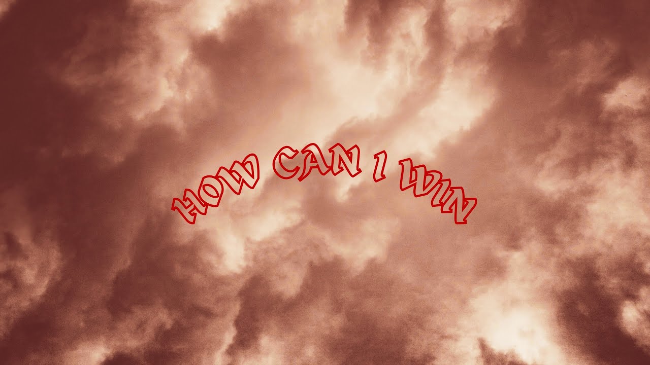 HOW CAN I WIN - YouTube