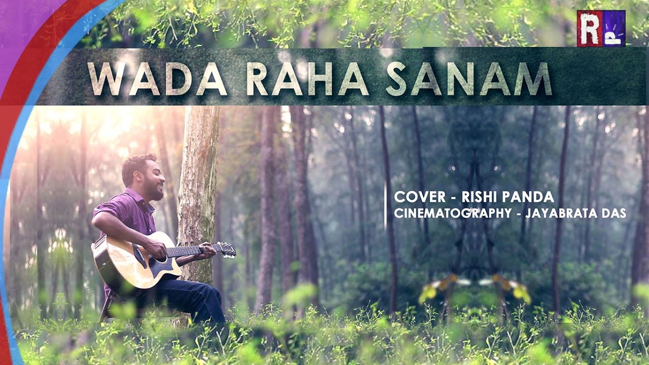 WADA RAHA SANAM | RISHI PANDA COVER - YouTube