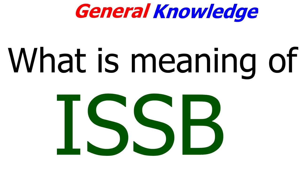 ISSB Full Form What Is Meaning Of ISSB General Knowledge Questions issb-full-form-what-is-meaning-of-issb-general-knowledge-questions