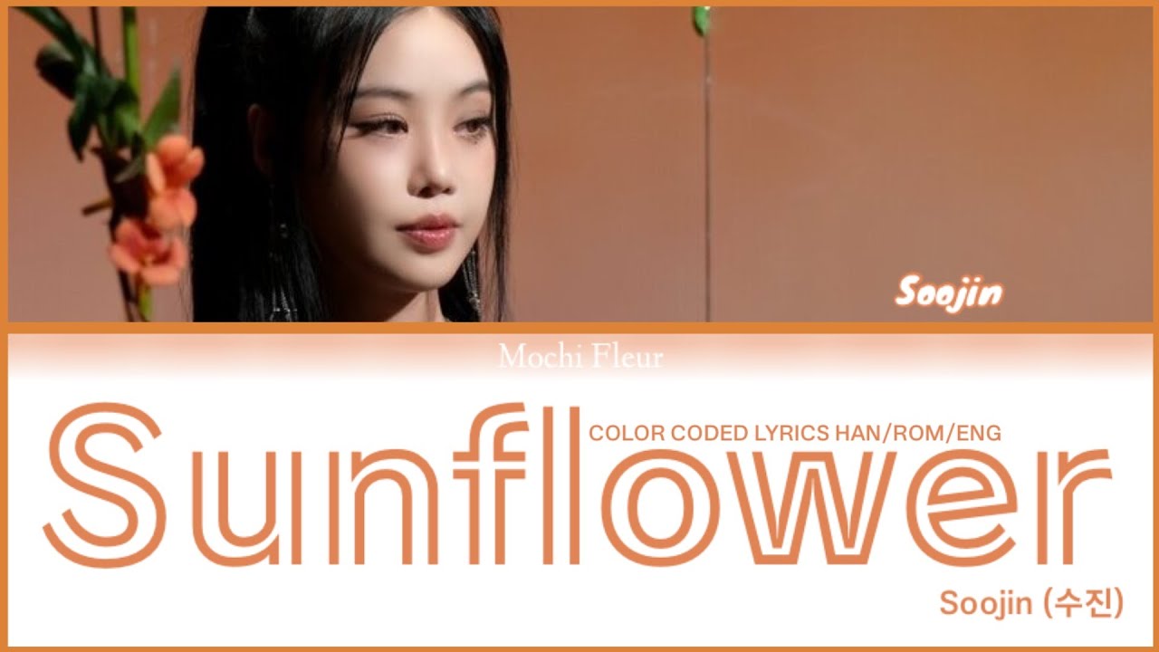 SOOJIN (수진) - Sunflower (COLOR CODED LYRICS HAN/ROM/ENG) - YouTube