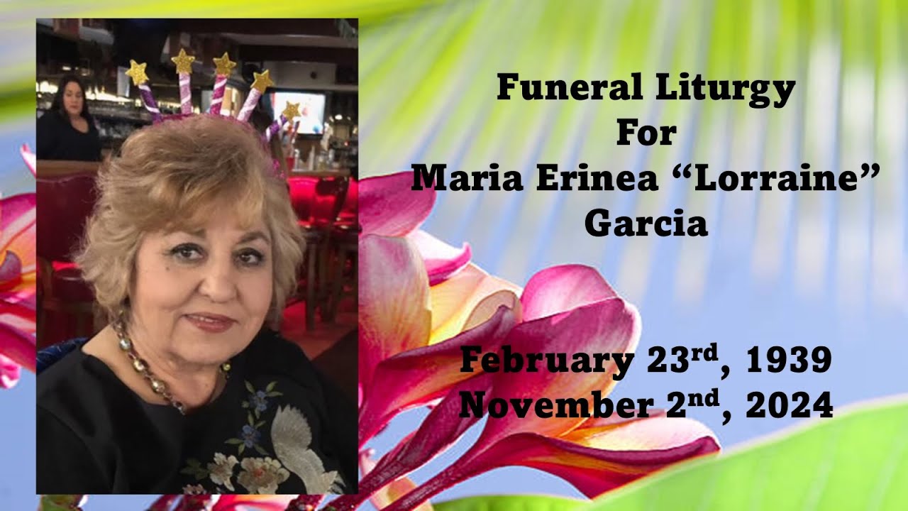 Funeral Liturgy for Maria Erinea “Lorraine” Garcia - YouTube