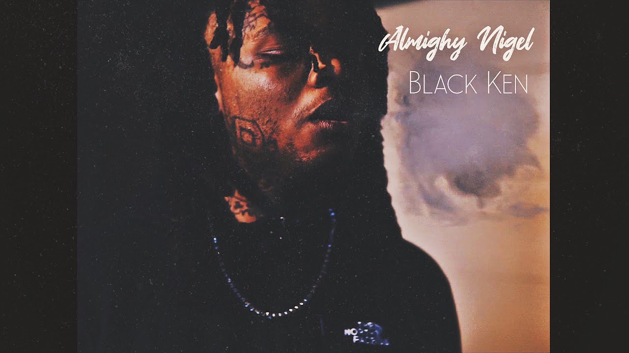 Almighy Nigel - Black Ken (Official Video) ShotBy| @GILLACAMPRODUCTION ...