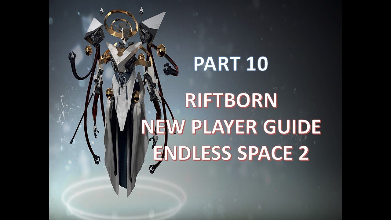 Endless Space 2 | New Player Guide | Riftborn | Part 10 - YouTube