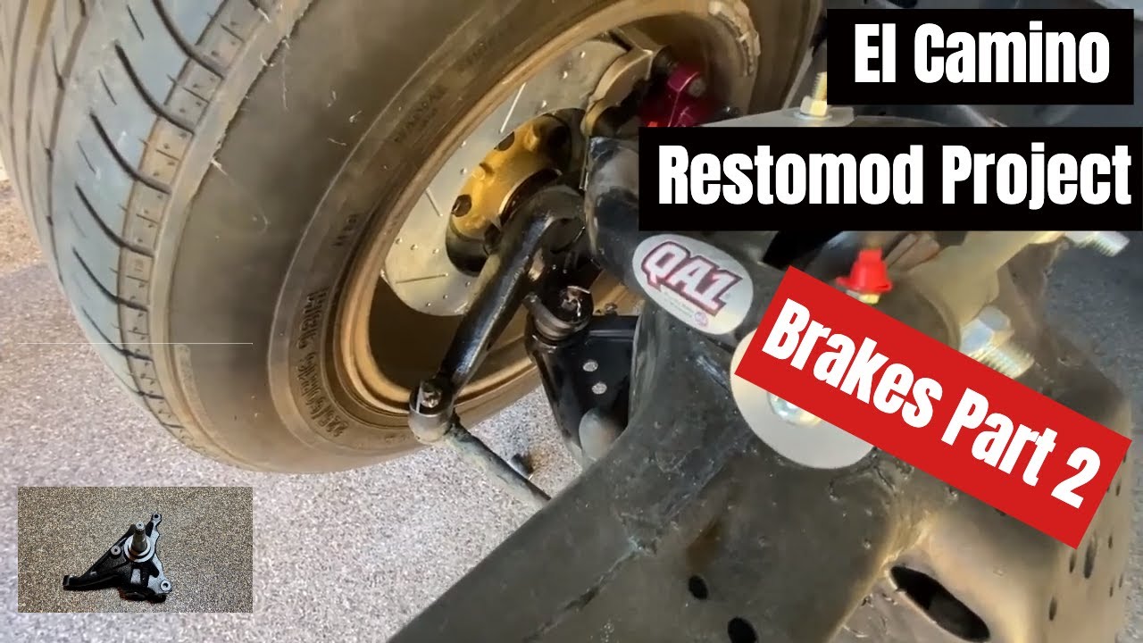 G Body El Camino Restomod Drop Spindle and Brakes Part2 - YouTube