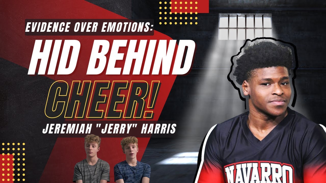 EVIDENCE over EMOTIONS | Hid Behind CHEER! | JEREMIAH "Jerry" HARRIS ...