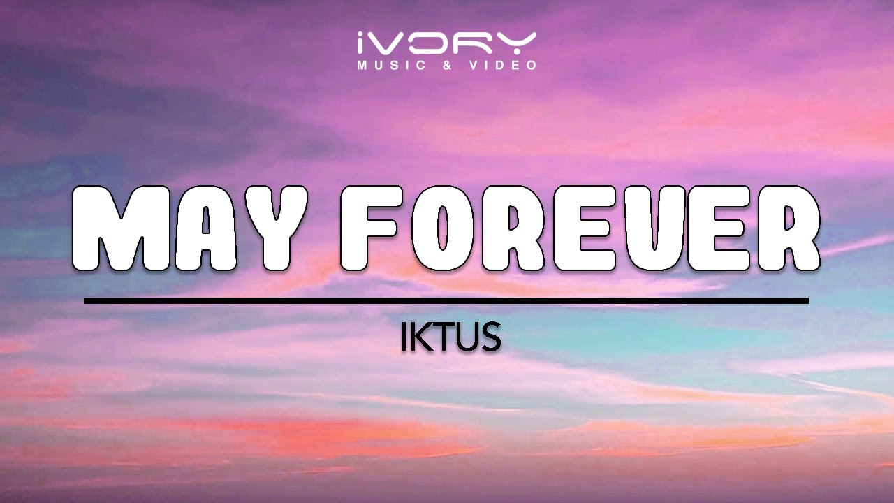 Iktus - May Forever (Official Lyric Video) - YouTube Music