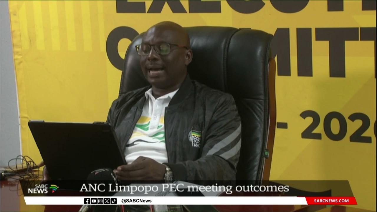 ANC Limpopo Provincial Executive Committee meeting outcomes - YouTube