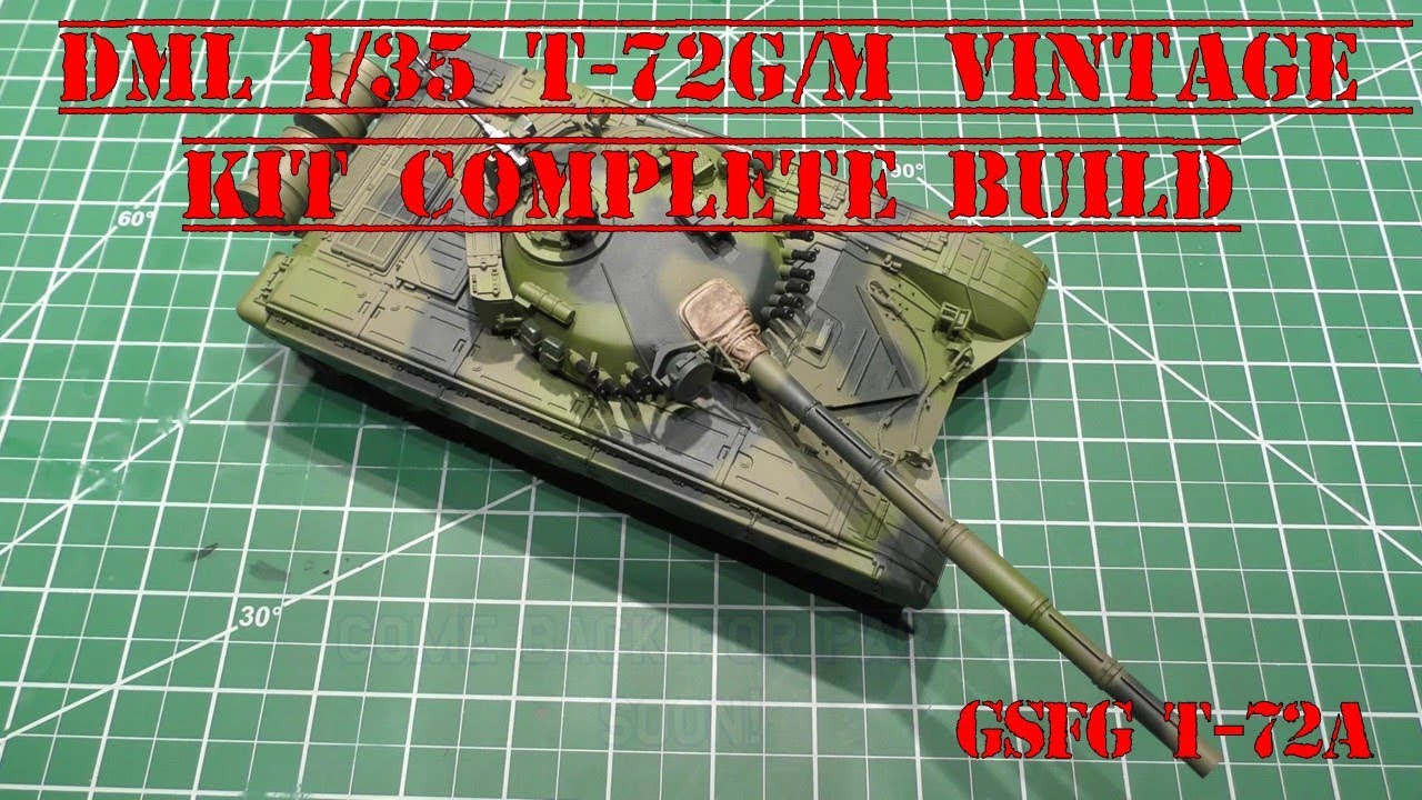 DML 1/35 T-72G/M Vintage Kit Complete Build - GSFG T-72A Part 1 - YouTube