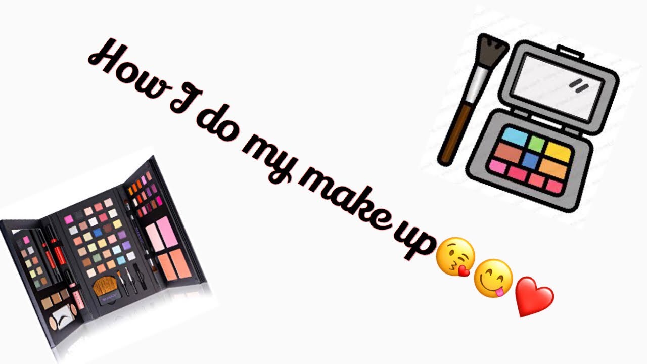 How I do my make up..!!!! ️ - YouTube
