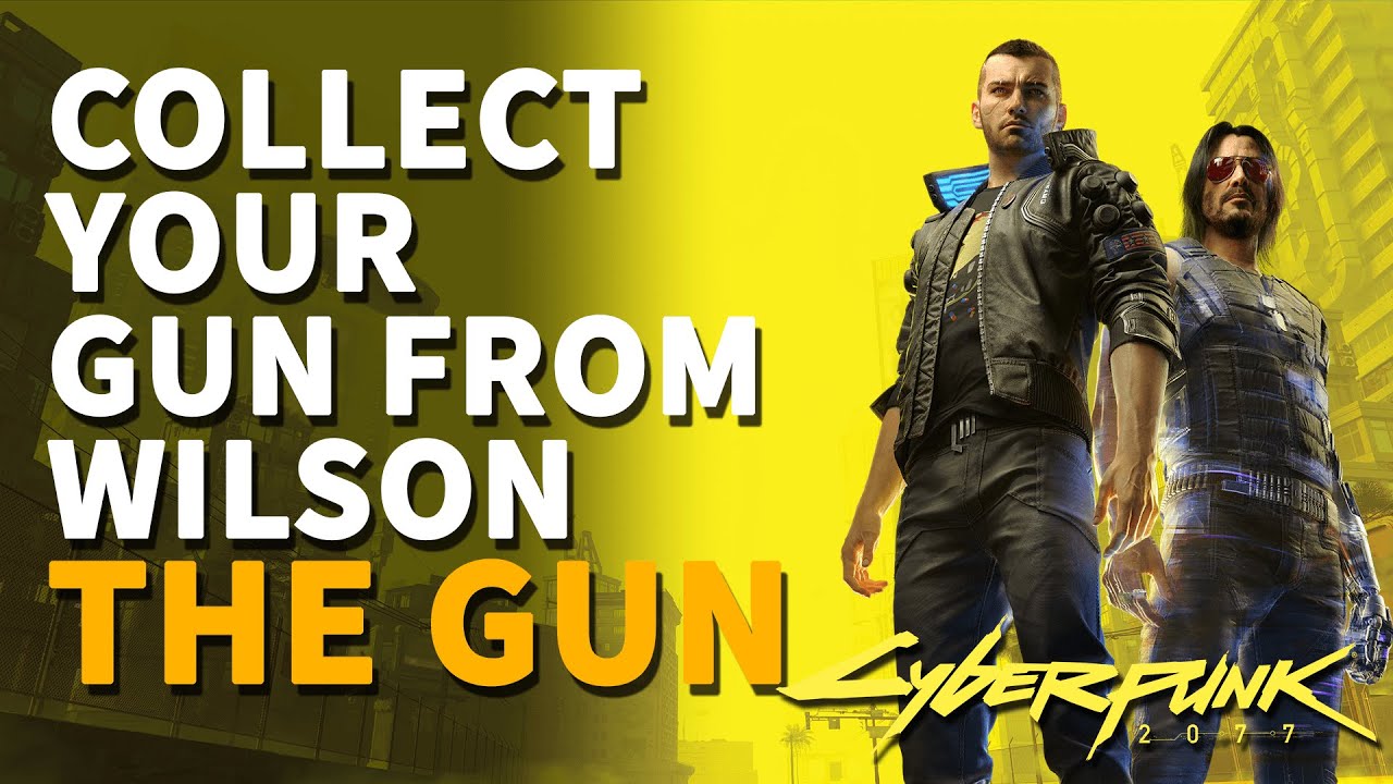 Collect your gun from Wilson The Gun Cyberpunk 2077 - YouTube