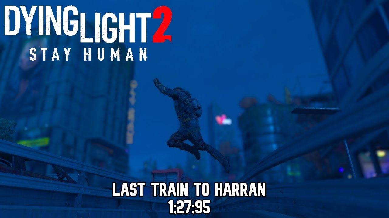 Dying Light 2 - Last Train to Harran (1:27:95) - YouTube