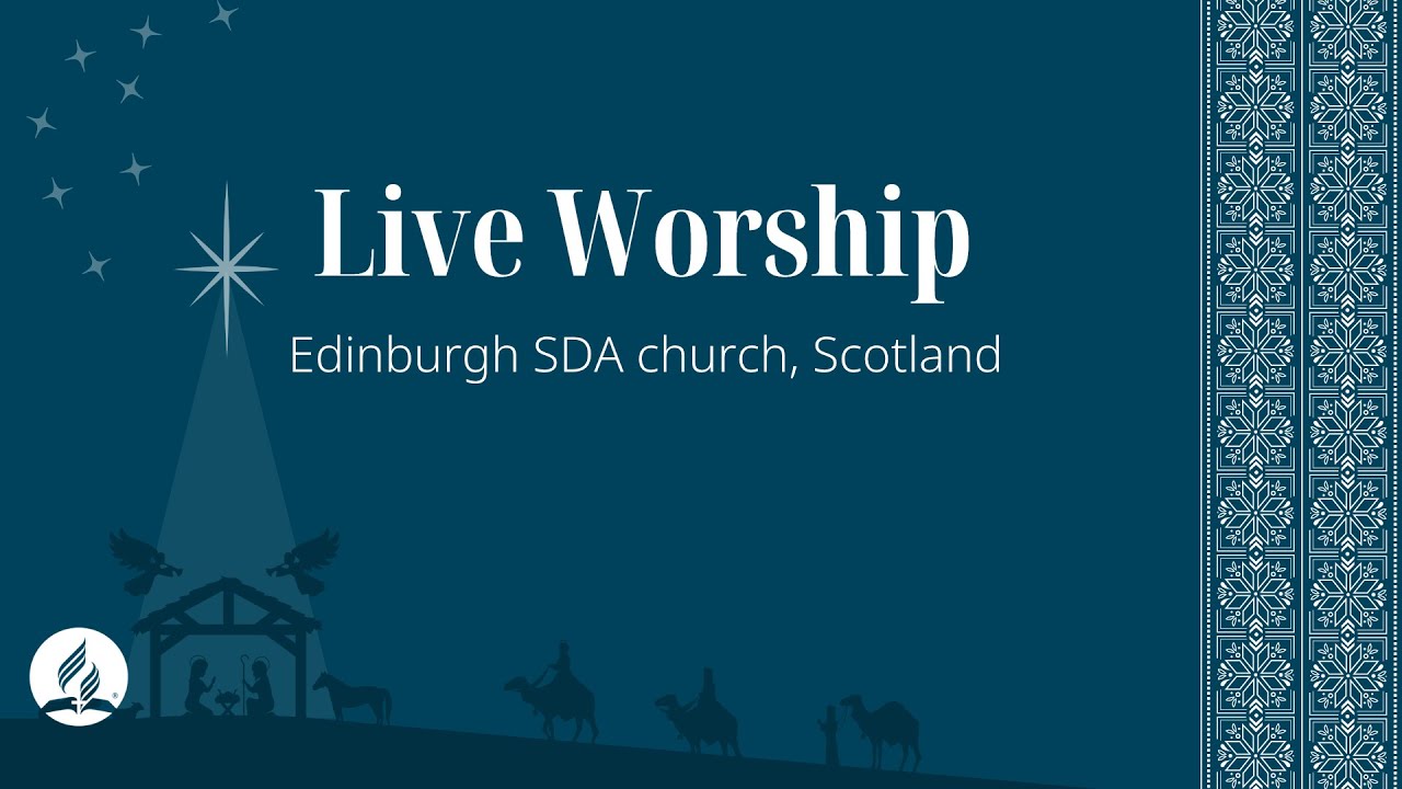 Live Worship Edinburgh SDA Church | 3rd December 2022 - YouTube