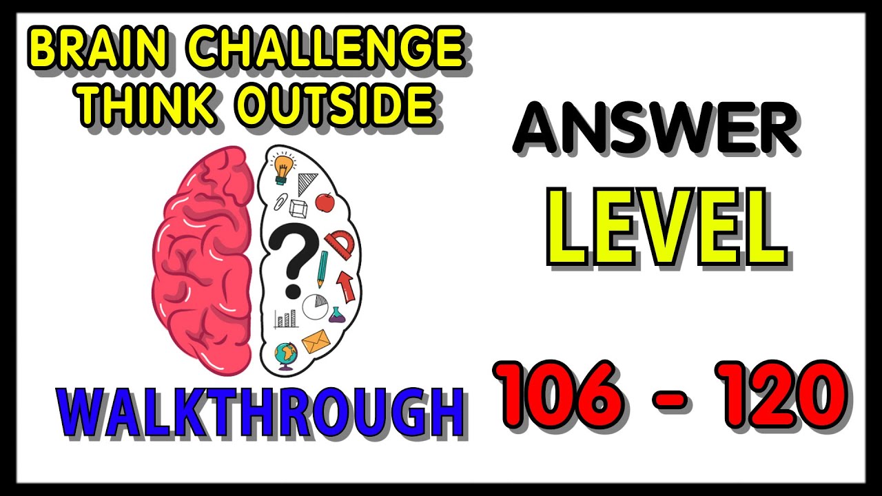 Brain Challenge Level 106 - 120 Answers Walkthrough - YouTube