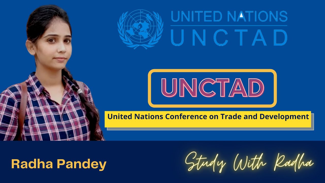 What is UNCTAD ? | United Nations Conference on Trade and Development ...