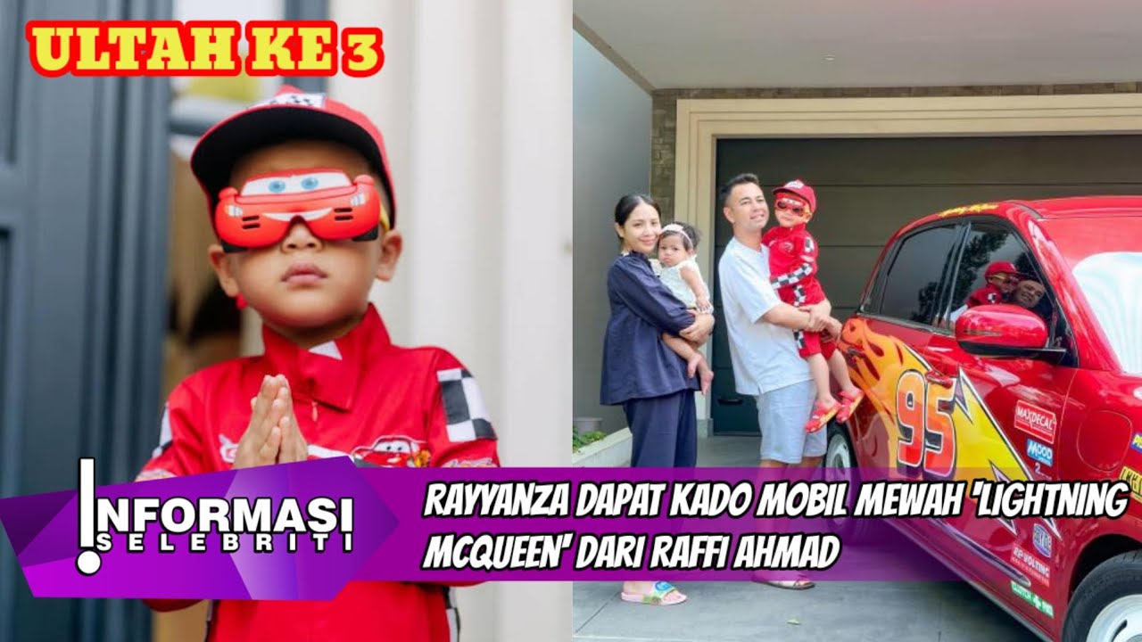 Ultah ke-3, Rayyanza Dapat Kado Mobil Mewah 'Lightning McQueen' dari ...