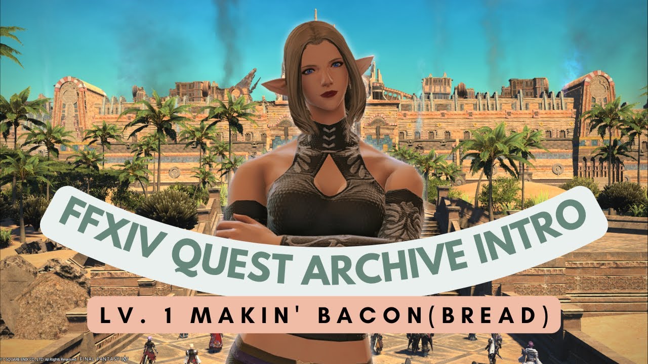 Return to Ivalice: Makin' Bacon (Bread) // FFXIV Quest Archive - YouTube