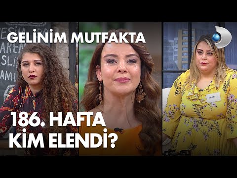 Gelinim Mutfakta'da 186. Hafta kim elendi? 13 Mayıs 2022