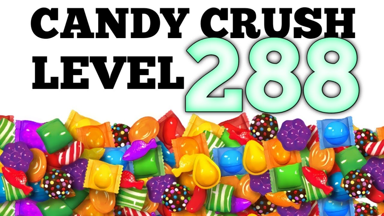288 level candy crush saga level complete 💯 - YouTube