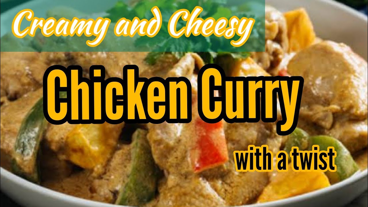 How to cook Chicken Curry (creamy and cheesy) curry with a twist - YouTube