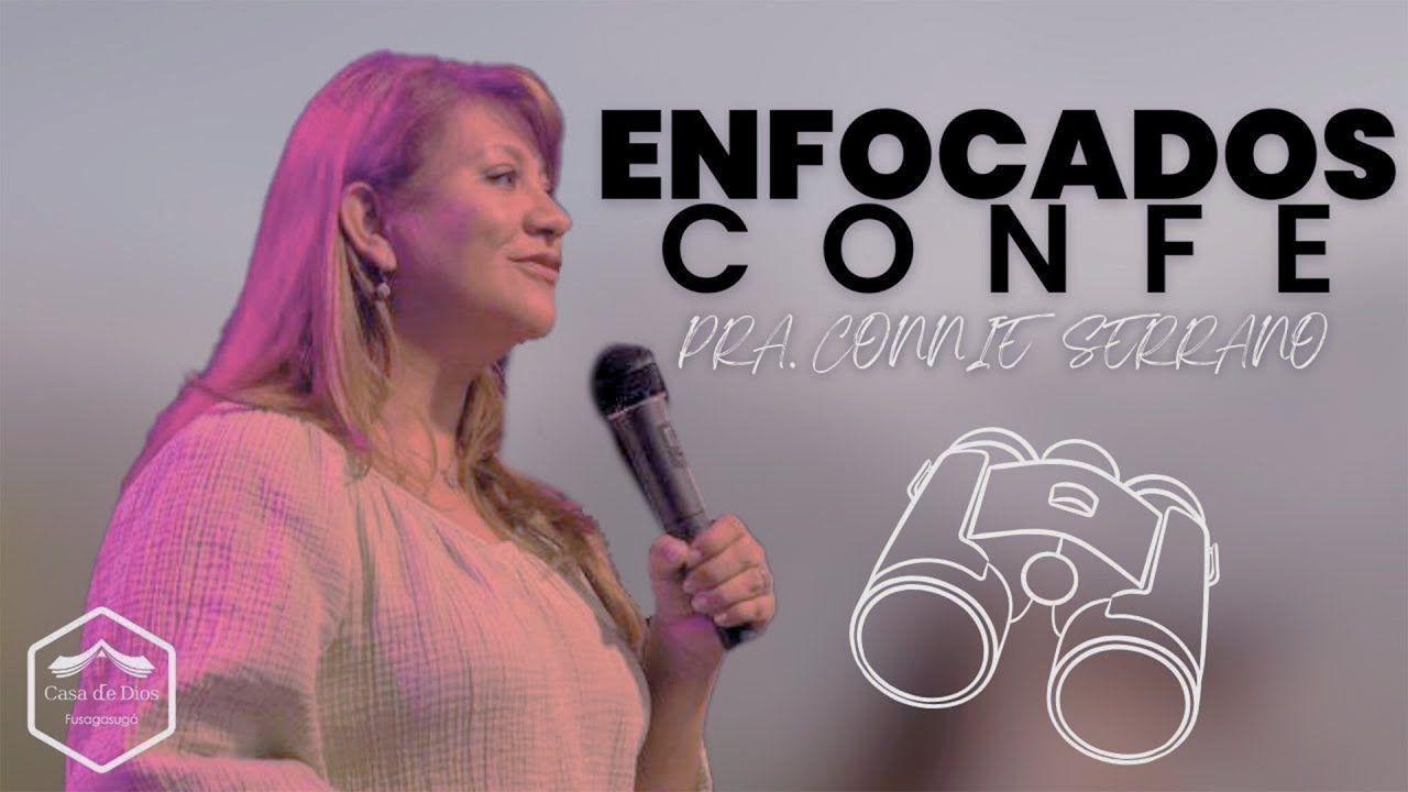 Enfocados con Fe- Pra. Connie Serrano - YouTube