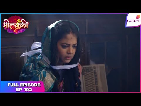 Molkki | Full Episode Ep. 102 | Anjali plans a robbery | Colors TV