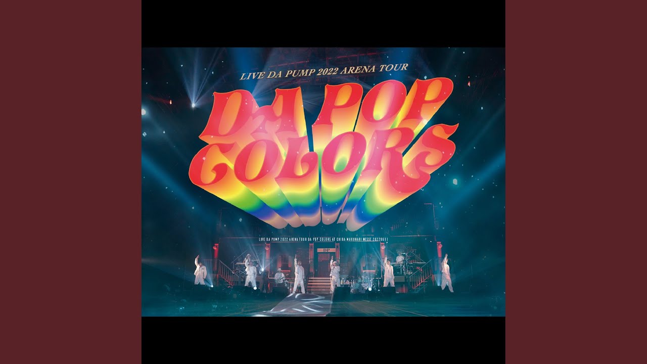 Lean Back ~俺たちのキーワード~ (LIVE DA PUMP 2022 ARENA TOUR DA POP COLORS at ...