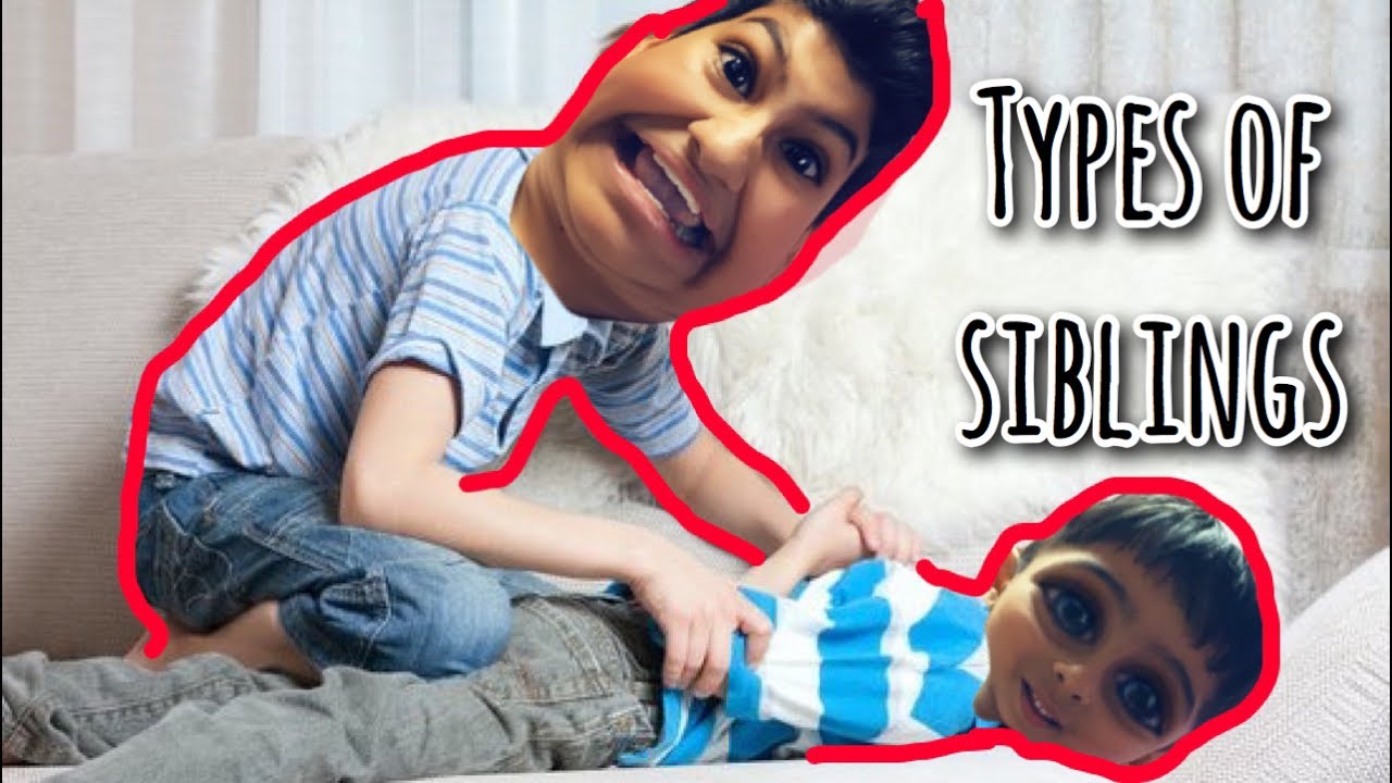 Types of Siblings!!! - YouTube