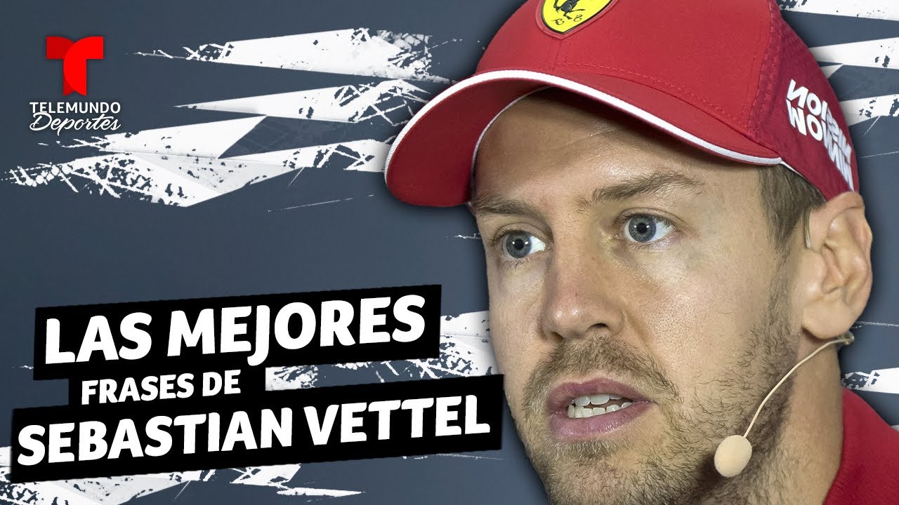Sebastian Vettel: Las mejores frases del piloto alemán | Telemundo ...