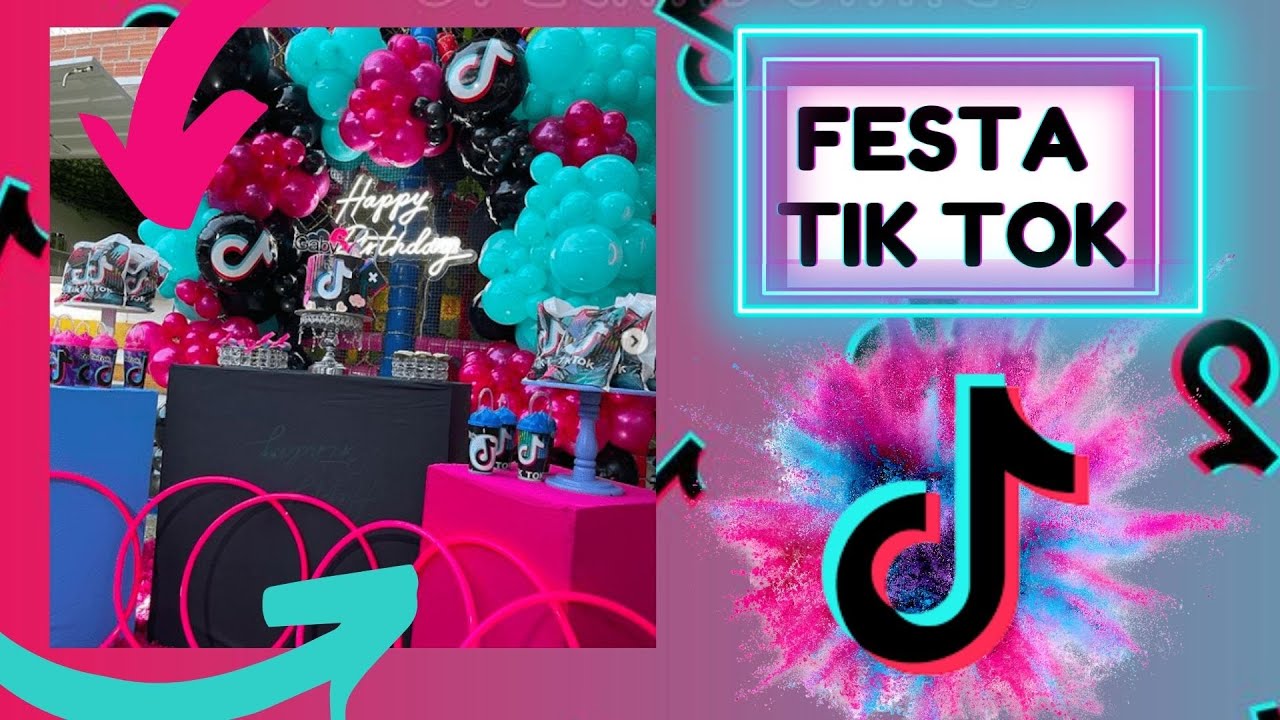 Festa Tik Tok [IDEIAS DE FESTA TIK TOK]. - YouTube