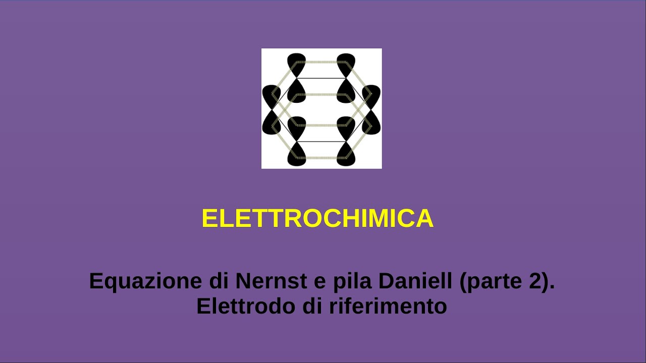 Elettrochimica- 6 (eq. di Nernst e pila Daniell-2, elettrodo di ...
