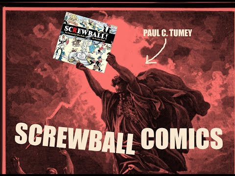 SCREWBALL COMICS! (A comics history chat with Paul C. Tumey)