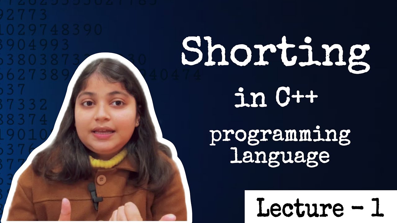 Lecture - 1|| Shorting || In C++ || #programming - YouTube