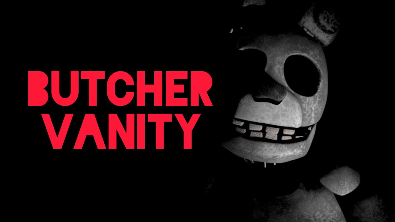 BUTCHER VANITY - FNAF / SFM - YouTube