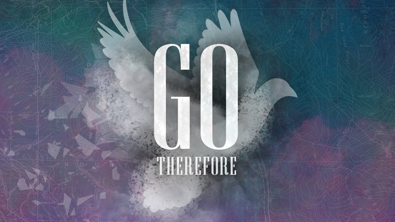 "Go Therefore" - YouTube