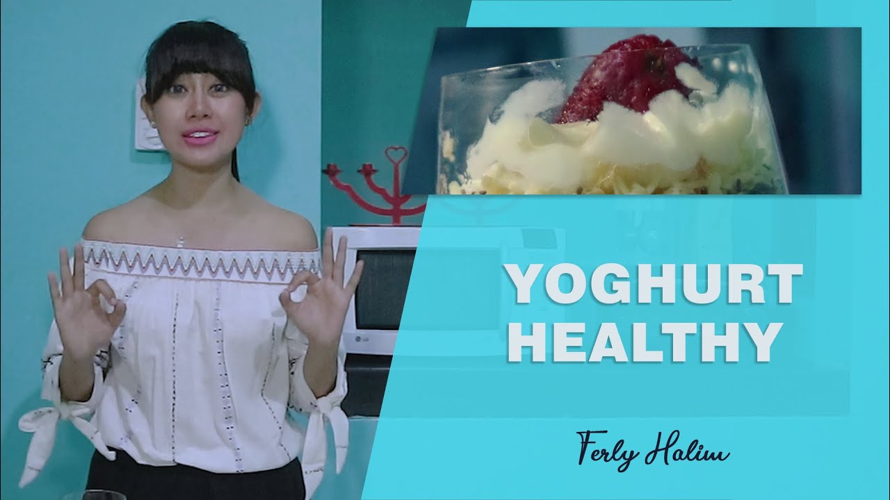 YOGHURT HEALTHY | FERLY HALIM - YouTube