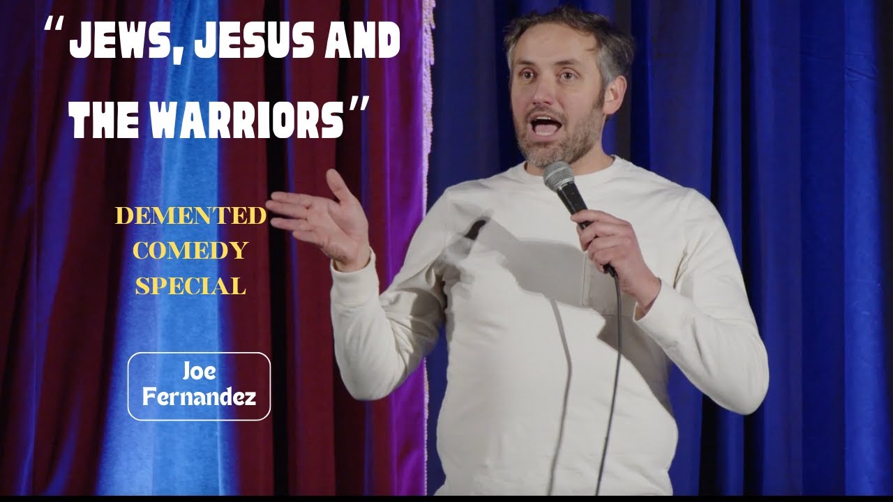 Jews, Jesus and the Warriors | Joe Fernandez - DEMENTED Comedy Special ...