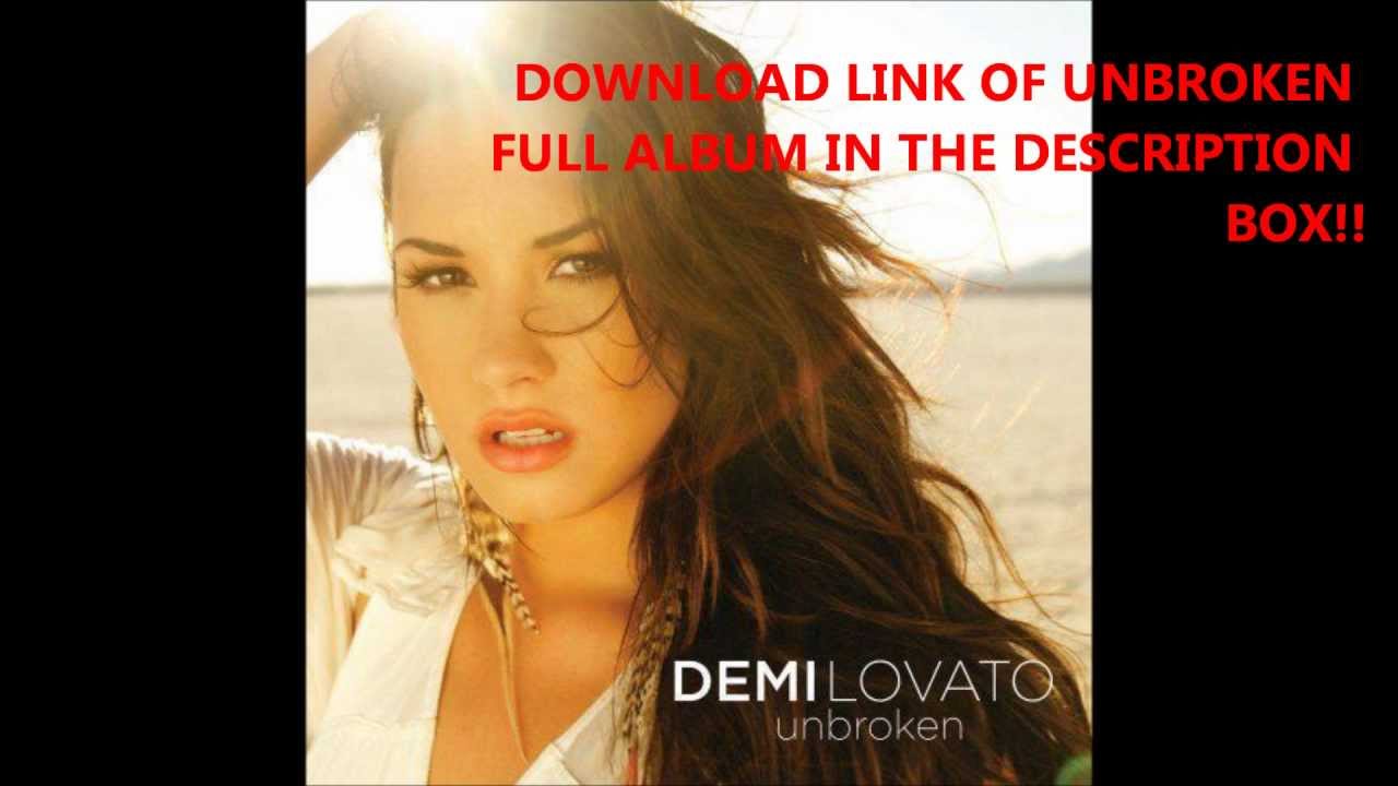 Demi Lovato Unbroken FULL ALBUM download link - YouTube