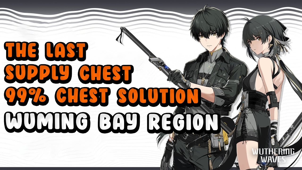 Wuming Bay 99% Supply Chest Fix – Wuthering Way – Wuming Bay Last Supply Chest - YouTube