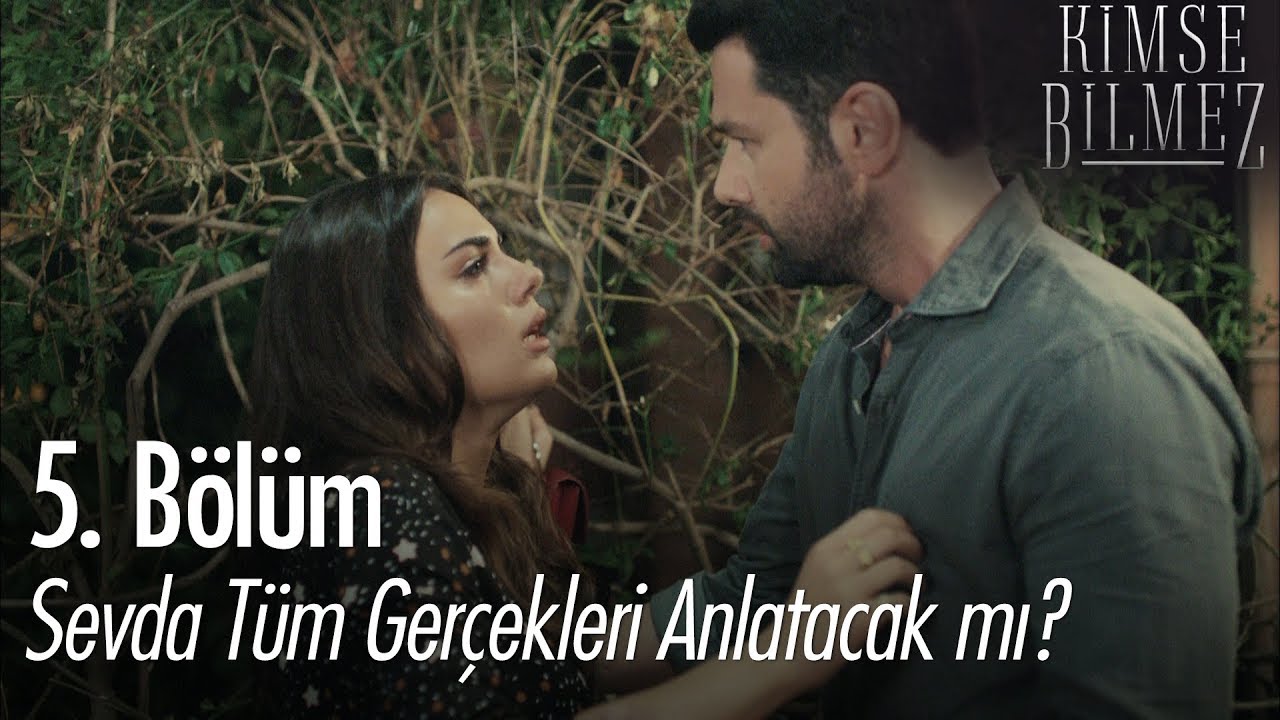 Sevda tüm gerçekleri anlatacak mı? - Kimse Bilmez 5. Bölüm - YouTube