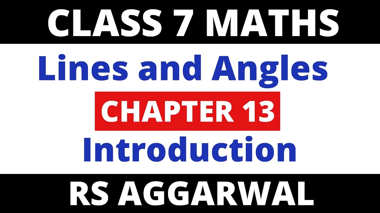Class 7। Lines and Angles। Introduction। Chapter 13। RS Aggarwal - YouTube